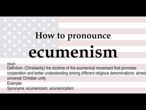 How to pronounce 'ecumenism' + meaning