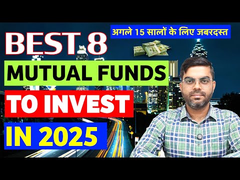 Top 8 Mutual Funds to Invest in 2025 for Next 15 Years