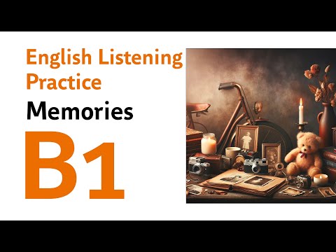 B1 English Listening Practice A Journey Through Cherished Memories