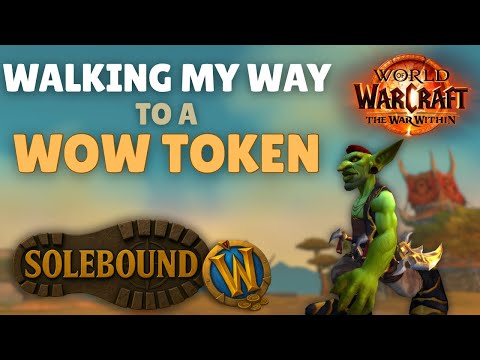 Walking my way to a WoW TOKEN | Solebound - Episode 1
