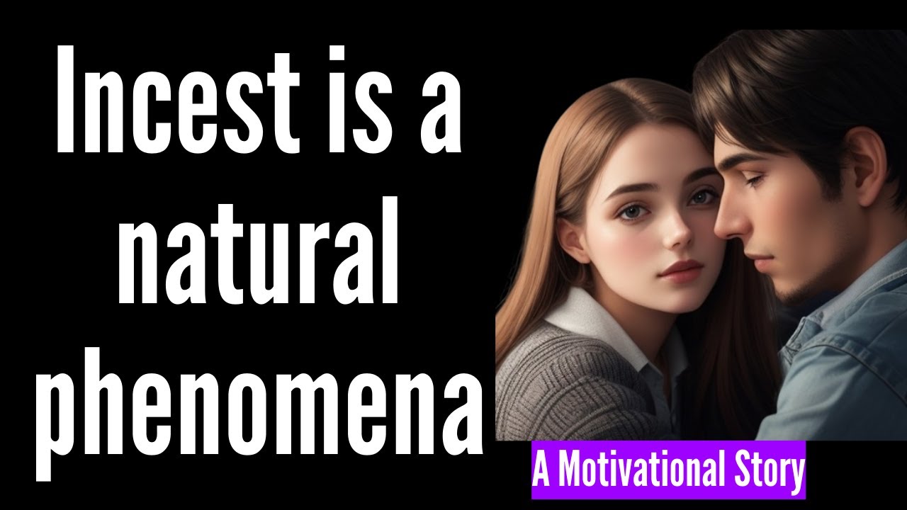 Incest is a natural phenomena || Lessons of Life