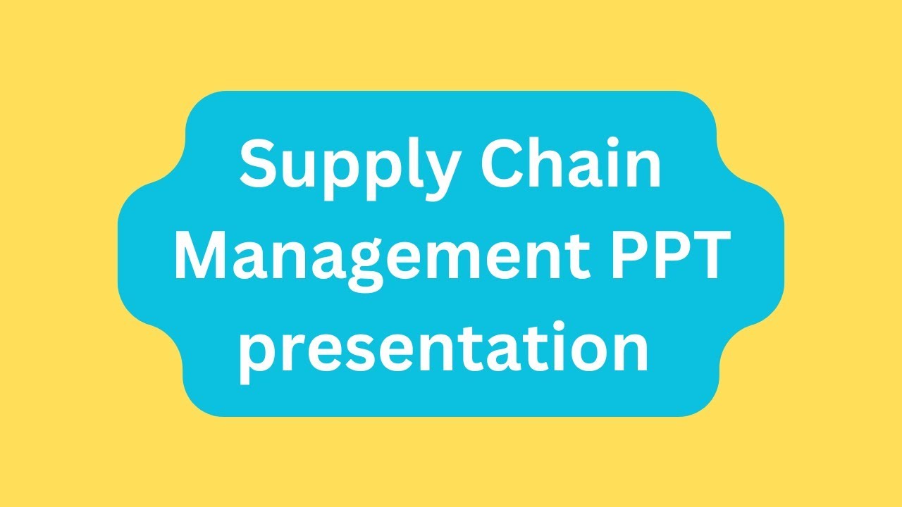 Supply Chain Management PPT Presentation Seminar Download: Working and Types