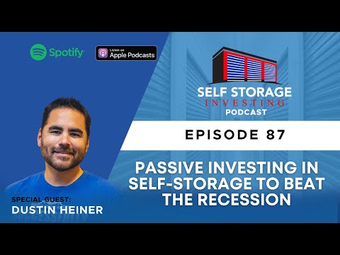 Passive Investing in Self-Storage to Beat The Recession - Dustin Heiner