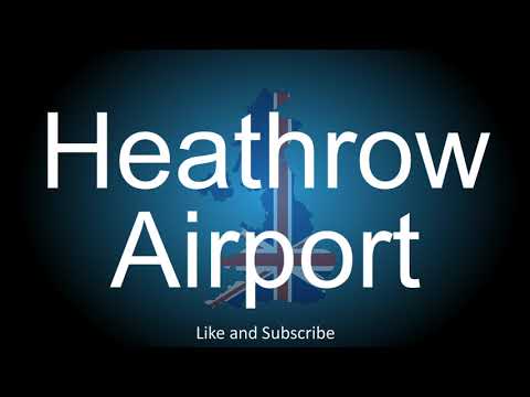 How to correctly pronounce the Airport in England - Heathrow Airport.