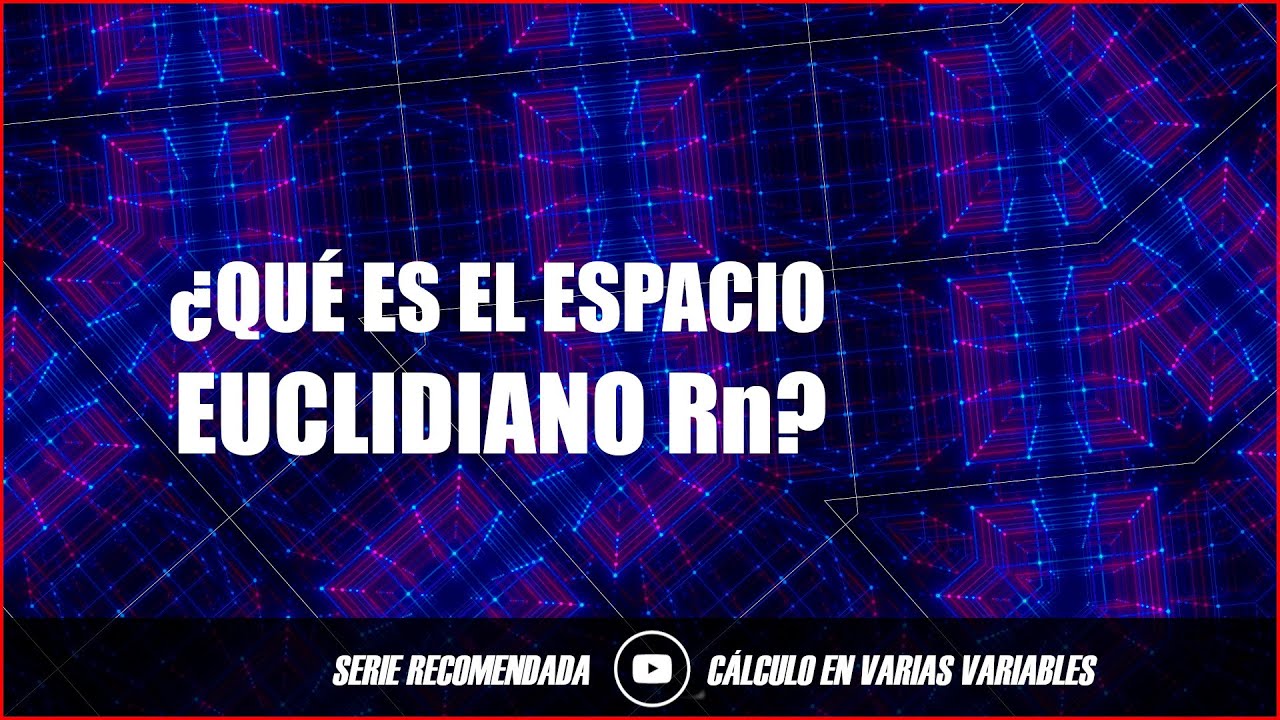 🐙Te presento al Espacio Euclidiano de N Dimensiones