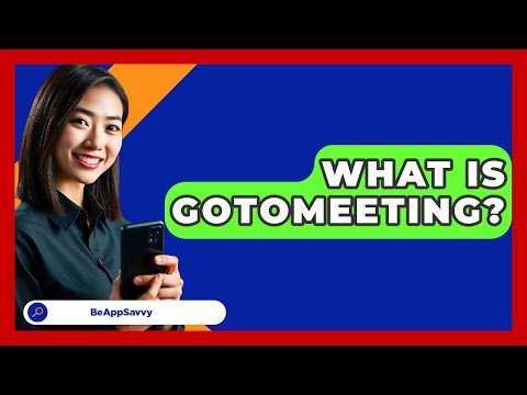 What Is GoToMeeting? - Be App Savvy