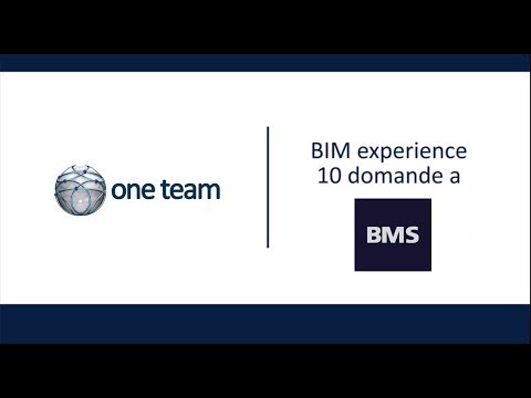 One Team | BIM Experience 10 domande a BMS Progetti Srl