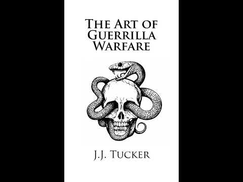 The Art of Guerrilla Warfare by J.J. Tucker