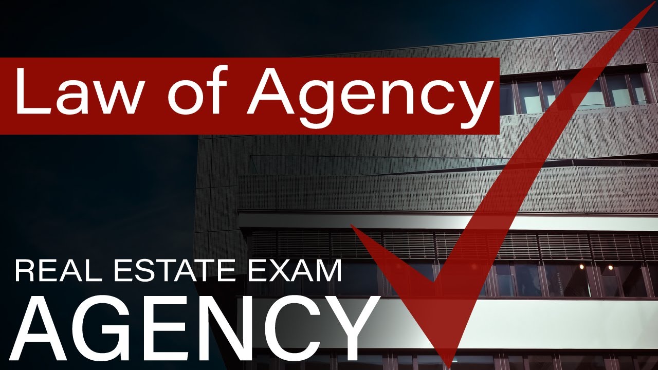 Agency - Law of Agency - Real Estate Exam Prep