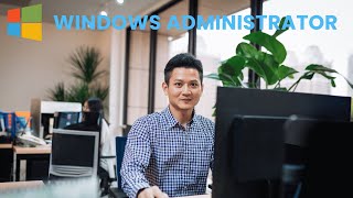 What is the role of a Windows Administrator