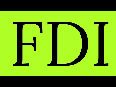 FDI- TYPES OF FOREIGN DIRECT INVESTMENT.
