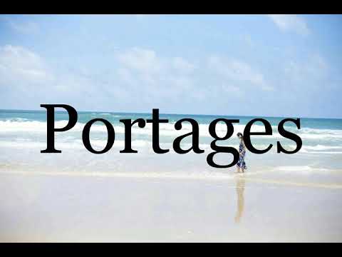 How To Pronounce Portages🌈🌈🌈🌈🌈🌈Pronunciation Of Portages