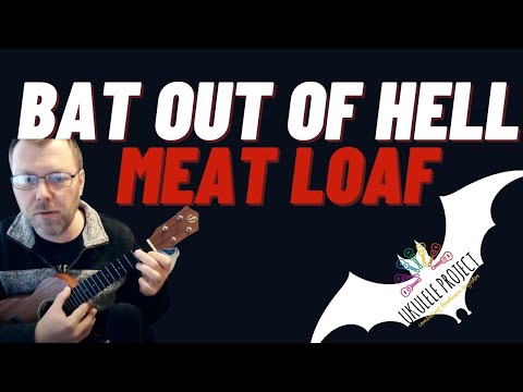 Bat out of Hell - Meat Loaf - ukulele tutorial and play along