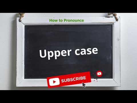How to pronounce Upper case | Meaning of Upper case