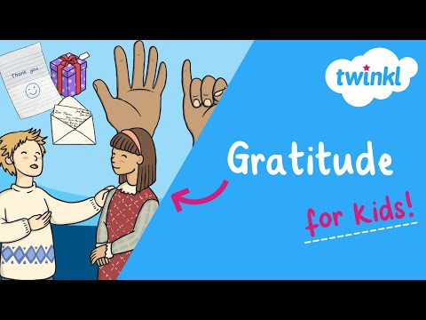 💙 How to Show Gratitude for Kids | What is Gratitude? | Twinkl USA