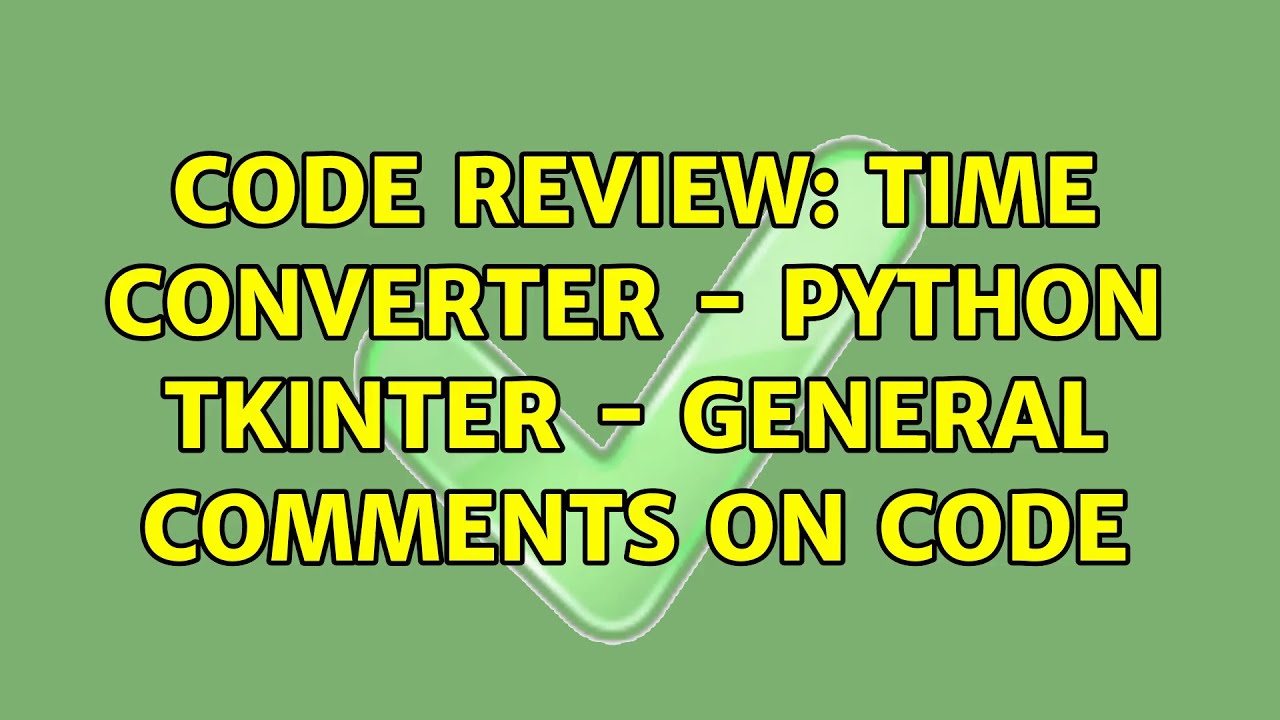 Code Review: Time Converter - Python Tkinter - General comments on code (2 Solutions!!)