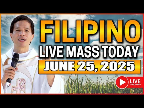 FILIPINO LIVE MASS TODAY ONLINE II JUNE 25, 2025 || FR. FIDEL ROURA