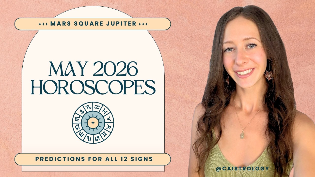 🌱 May 2026 Horoscopes – Predictions for All 12 Zodiac Signs 🌱