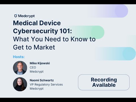 Medical Device Cybersecurity 101: What You Need to Know to Get to Market