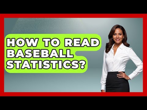 How To Read Baseball Statistics? - The Friendly Statistician