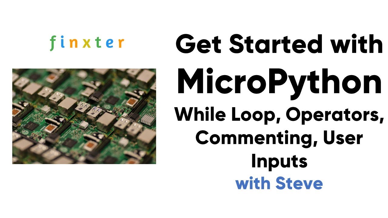 MicroPython Basics – While Loop, Operators, and User Input