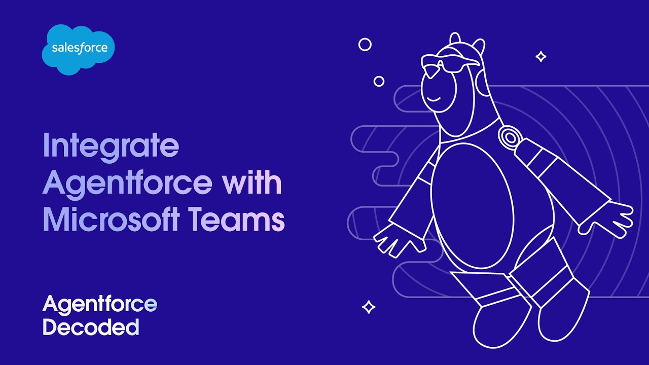 Integrate Agentforce with Microsoft Teams | Agentforce Decoded