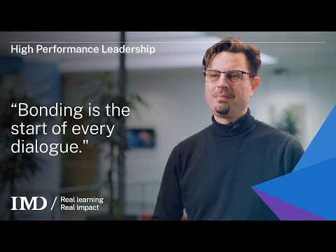 IMD’s High Performance Leadership: “Bonding is the start of every dialogue.”