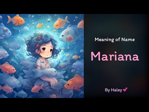 Meaning of girl name: Mariana - Name History, Origin and Popularity