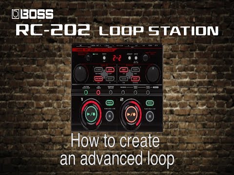 Boss RC- 202 - How to create an advanced loop
