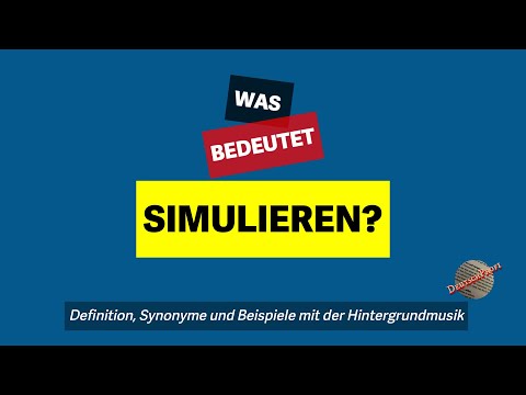 Was bedeutet 'simulieren'? | Definition, Synonyme und Beispiele