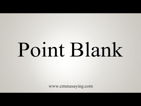 How To Say Point-Blank