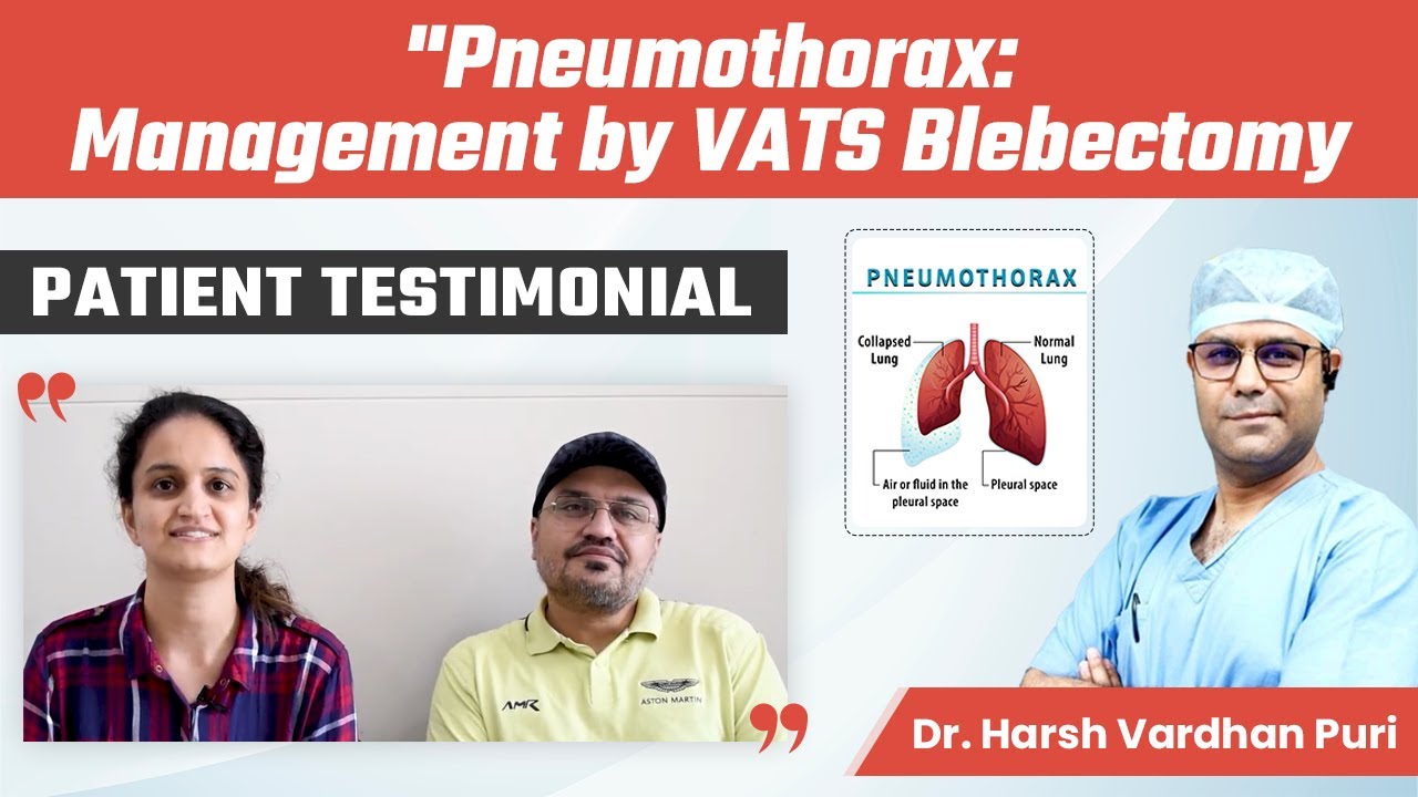 Recurrent Primary Spontaneous Pneumothorax: Treatment by VATS Blebectomy & Patient Testimonial