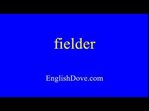 How to pronounce fielder in American English.