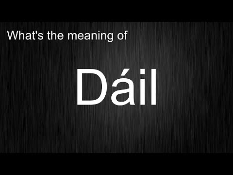 What's the meaning of "Dáil", How to pronounce Dáil?