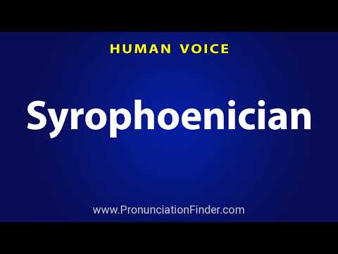 How To Pronounce Syrophoenician