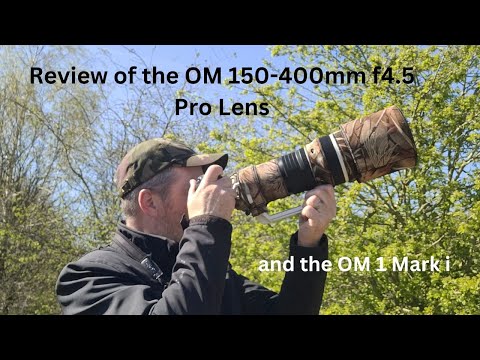 MY review of the OM 150 400mm f4.5 Pro Lens and OM1 Mark i