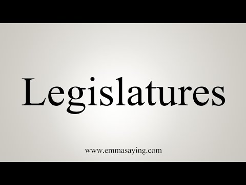 How To Say Legislatures