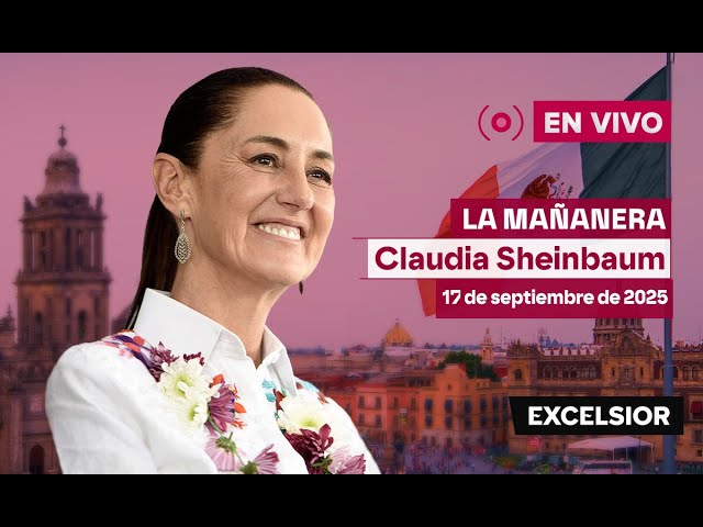 Resumen de 'La Mañanera de Sheinbaum' del 17 de septiembre de 2025
