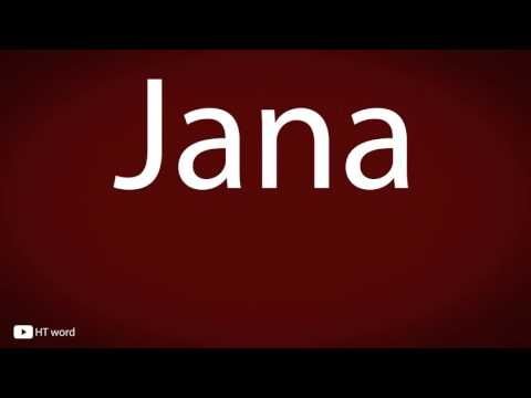 How to pronounce Jana