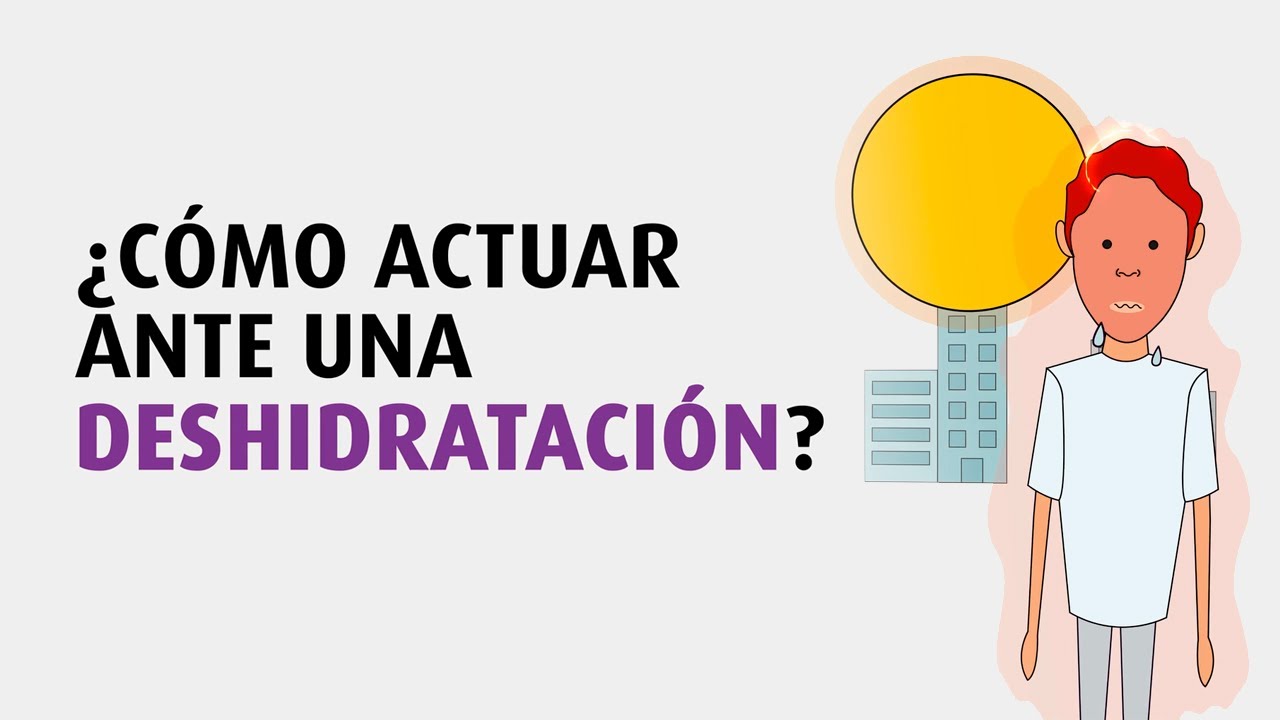 ¿Cómo actuar ante una deshidratación?