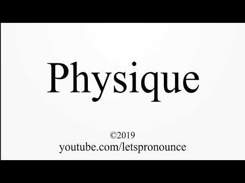 How to Pronounce Physique