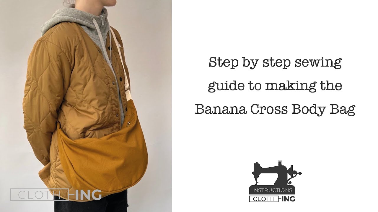 Banana Crossbody Bag Step by Step Sewing Tutorial.