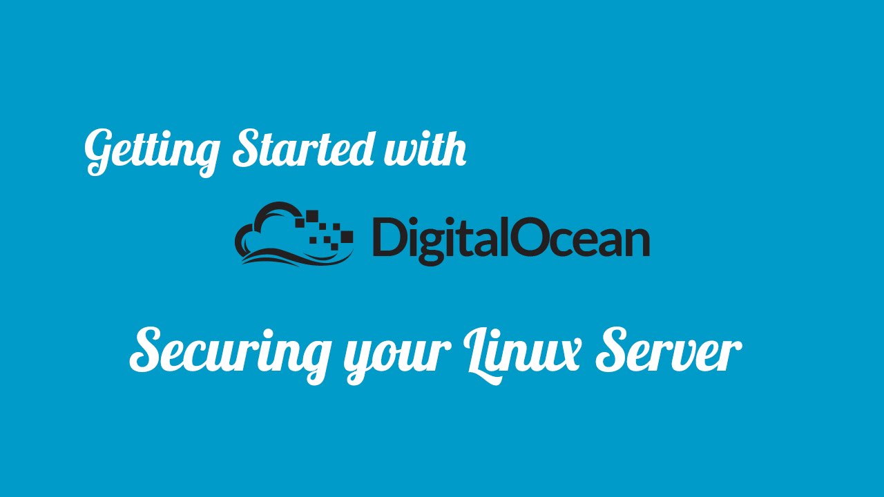 Intro To DigitalOcean - Securing Your Linux Server - Computing Essentials