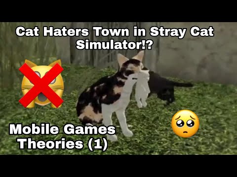 Cat Haters Town in Stray Cat Simulator!!??? || Mobile Games Theories P1