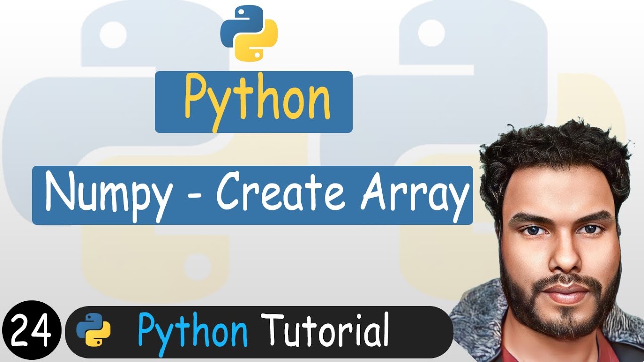 24 - Creating Arrays in Numpy | Array, Linspace, Logspace, Arange, Zeros, Ones | Python Tutorial