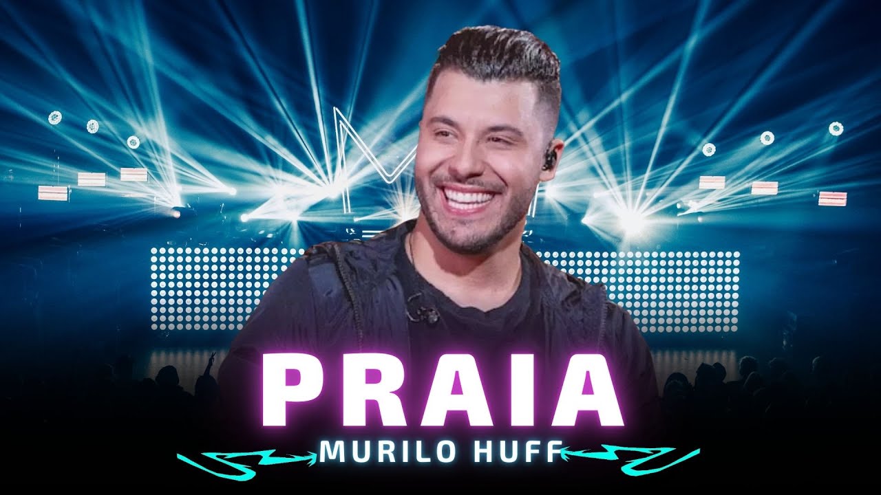 PRAIA - Murilo Huff 🎵 Lançamento 2023 🎵 Praia Murilo Huff Letra