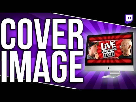 Twitch Banner Tutorial | The Right Twitch Cover Image 2019