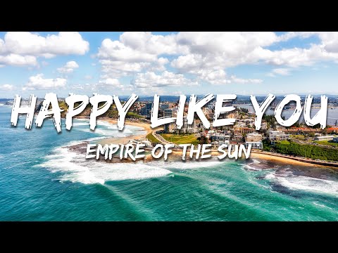 Empire Of The Sun - Happy Like You (Lyrics)