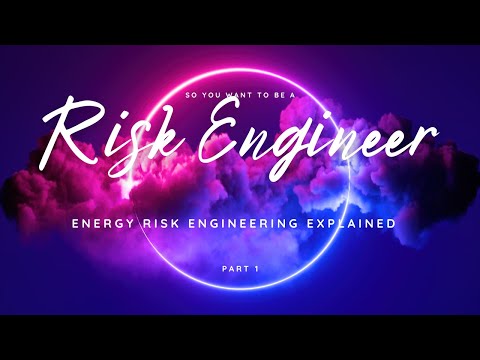 So, you want to be a Risk Engineer – Series – Energy Risk Engineering ...
