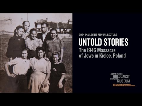 Untold Stories: The 1946 Massacre of Jews in Kielce, Poland